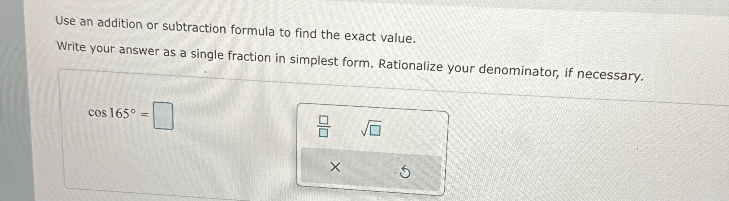 Solved Use an addition or subtraction formula to find the | Chegg.com