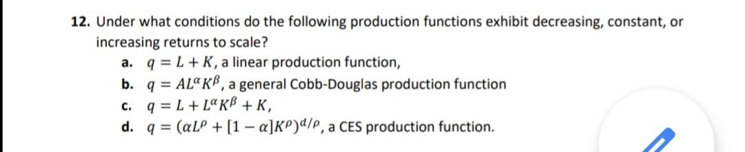 Solved 12. Under what conditions do the following production | Chegg.com