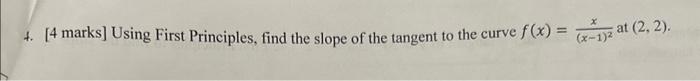 Solved 4. [4 marks] Using First Principles, find the slope | Chegg.com