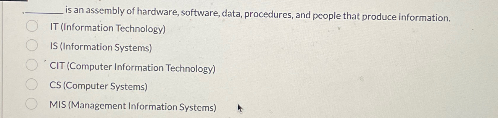 Solved is an assembly of hardware, software, data, | Chegg.com