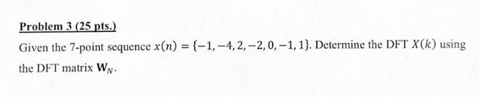 Solved Given the 7-point sequence x(n)={−1,−4,2,−2,0,−1,1}. | Chegg.com