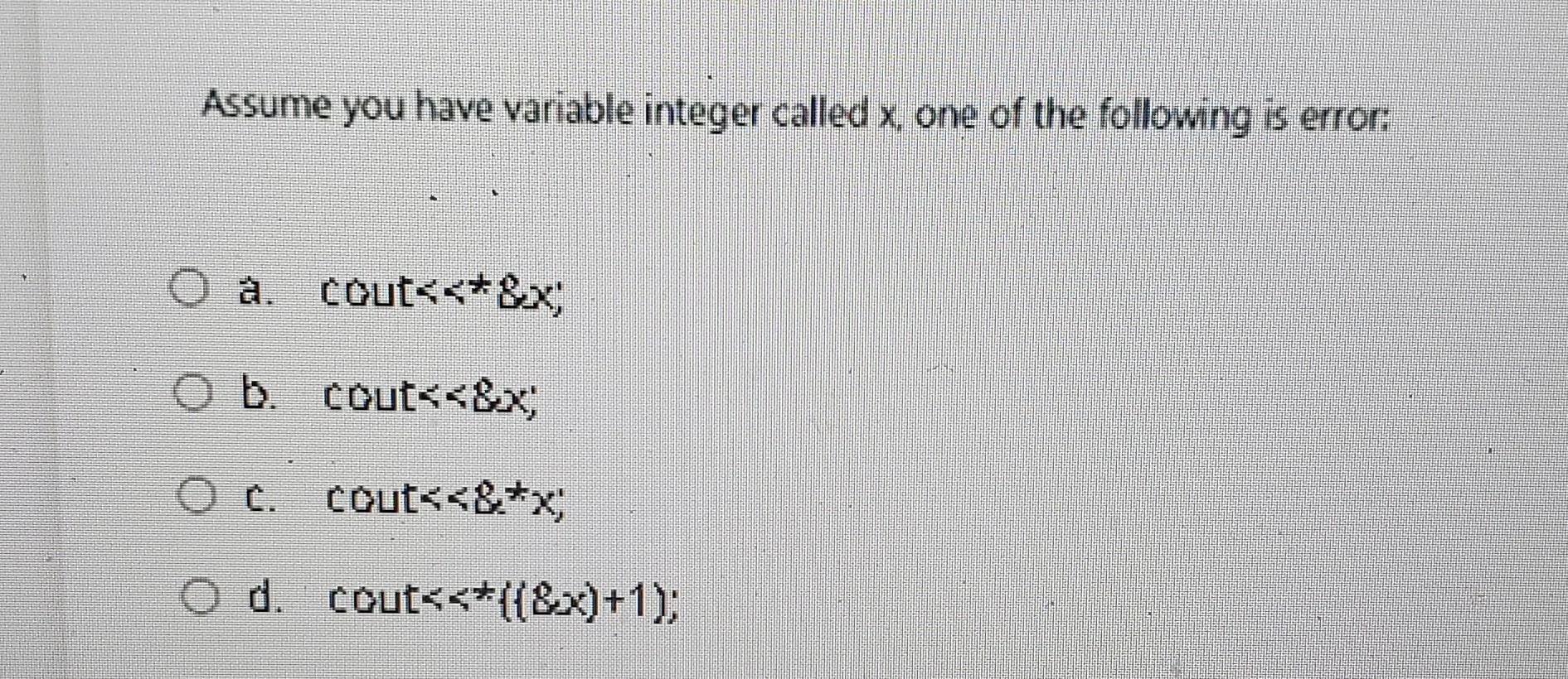Solved Assume you have variable integer called x, one of the | Chegg.com