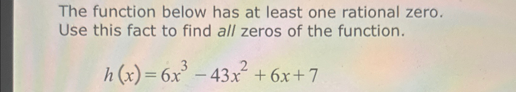 Solved The function below has at least one rational zero. | Chegg.com