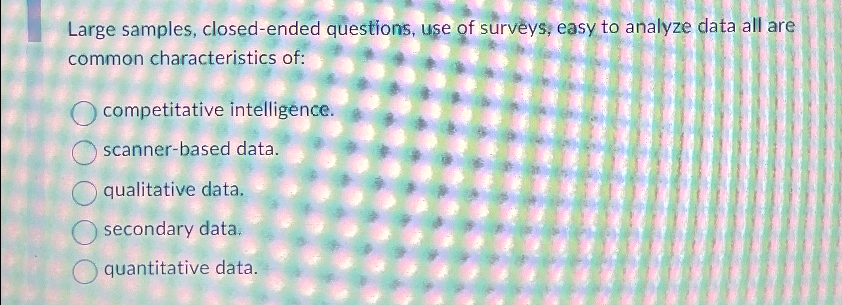 Solved Large samples, closed-ended questions, use of | Chegg.com