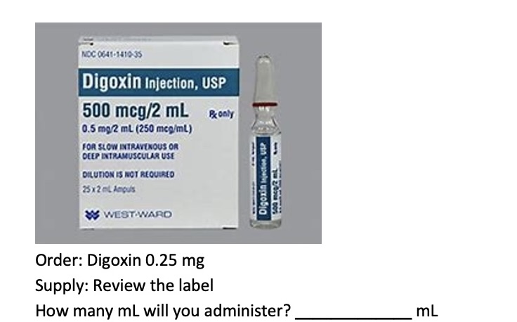 Solved Order: Digoxin 0.25mgSupply: Review the label - | Chegg.com