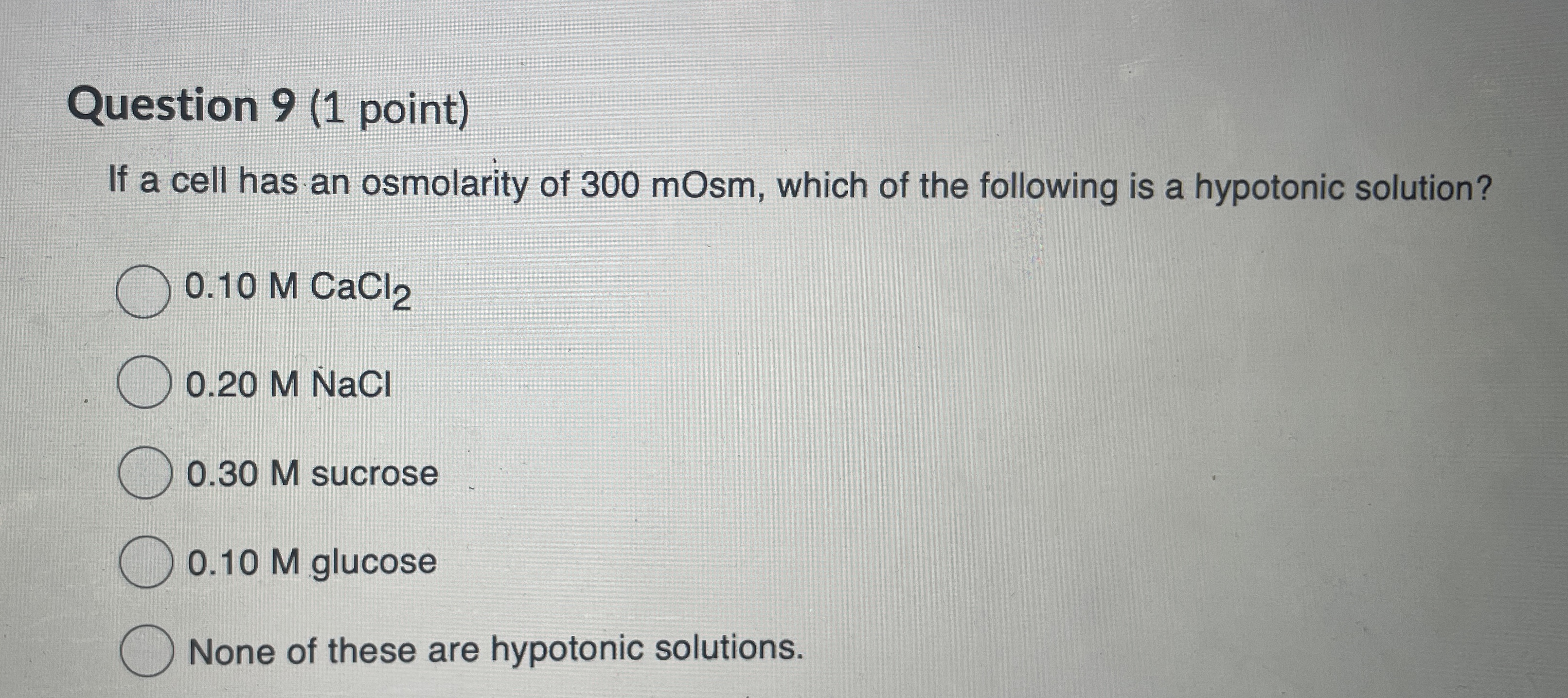 Solved Question 9 (1 ﻿point)If a cell has an osmolarity of | Chegg.com