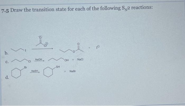 Solved 7.5 Draw the transition state for each of the | Chegg.com