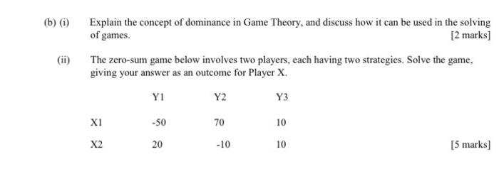 Solved (b) (i) Explain the concept of dominance in Game | Chegg.com