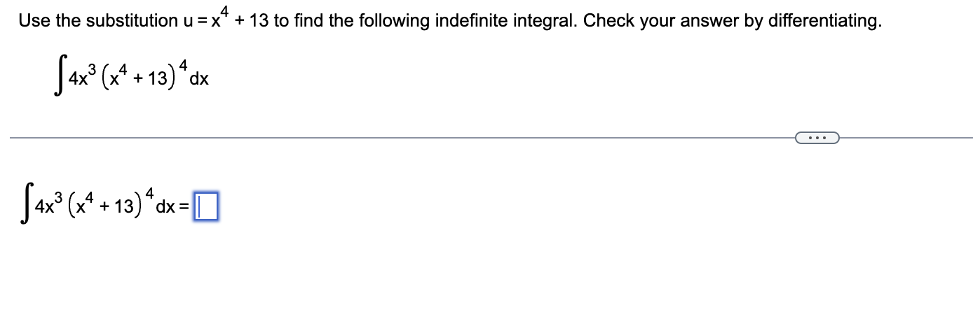 Solved Use the substitution u=x4+13 ﻿to find the following | Chegg.com