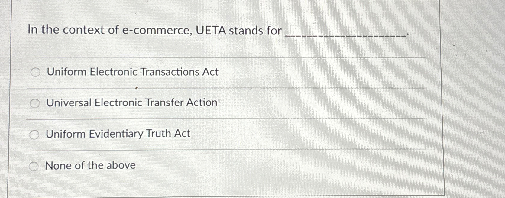 Solved In the context of e-commerce, UETA stands forUniform | Chegg.com