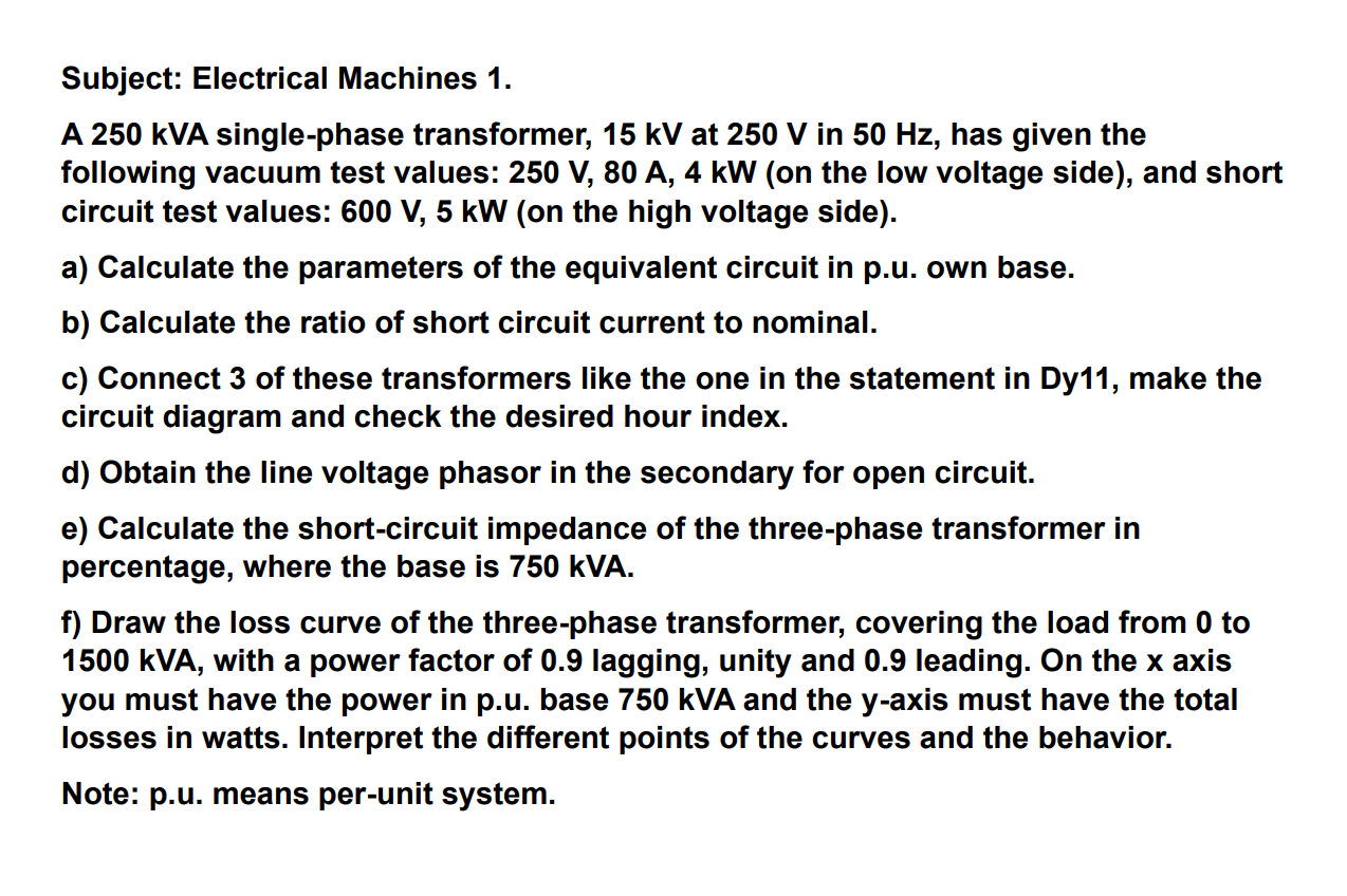 Solved Subject: Electrical Machines 1.A 250kVA single-phase | Chegg.com