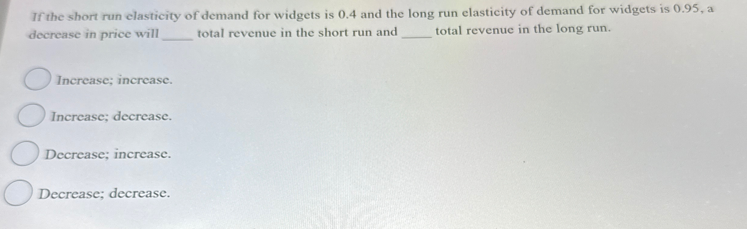 Solved If the short run elasticity of demand for widgets is | Chegg.com