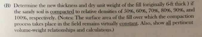 Solved A relatively loose, uncompacted sandy fill that is | Chegg.com