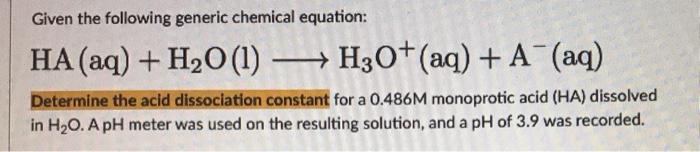 Solved Given the following generic chemical equation: HA | Chegg.com