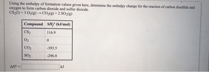 Solved Using the enthalpy of formation values given here, | Chegg.com