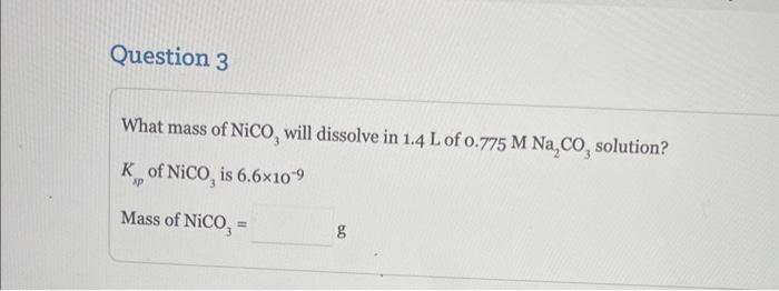 Solved What mass of NiCO3 will dissolve in 1.4 L of | Chegg.com