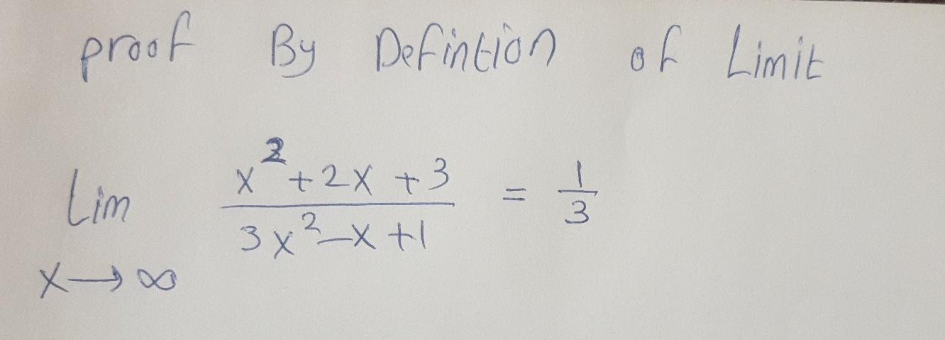 Solved proof By Defintion of Limit Lim 2 x + 2x +3 3х2 -х+1 | Chegg.com ...