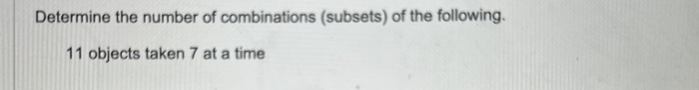 Solved Determine the number of combinations (subsets) ﻿of | Chegg.com
