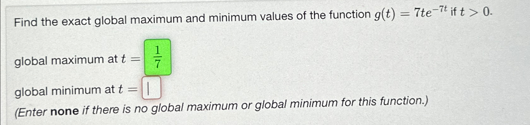 Solved Find the exact global maximum and minimum values of | Chegg.com