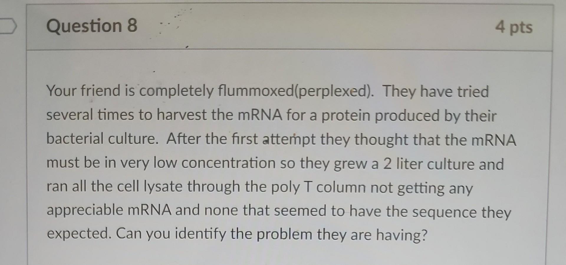 Solved Your friend is completely flummoxed(perplexed). They | Chegg.com