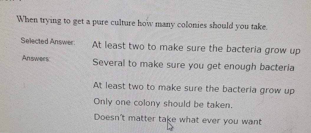 Solved When trying to get a pure culture how many colonies | Chegg.com