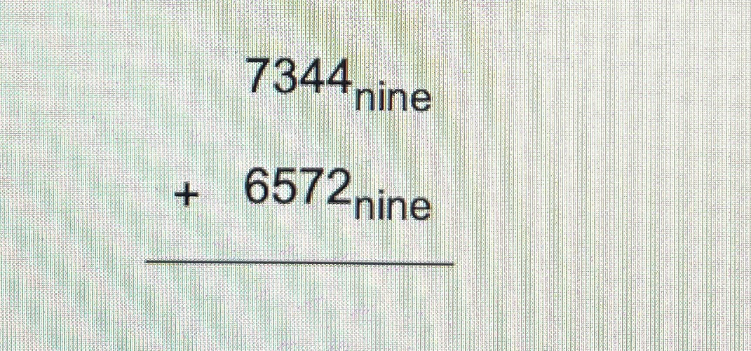 7344nine +6572nine | Chegg.com