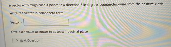 Solved A vector with magnitude 4 points in a direction 340 | Chegg.com