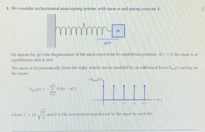 Solved 1. We consider an horizontal mass spring system, with | Chegg.com