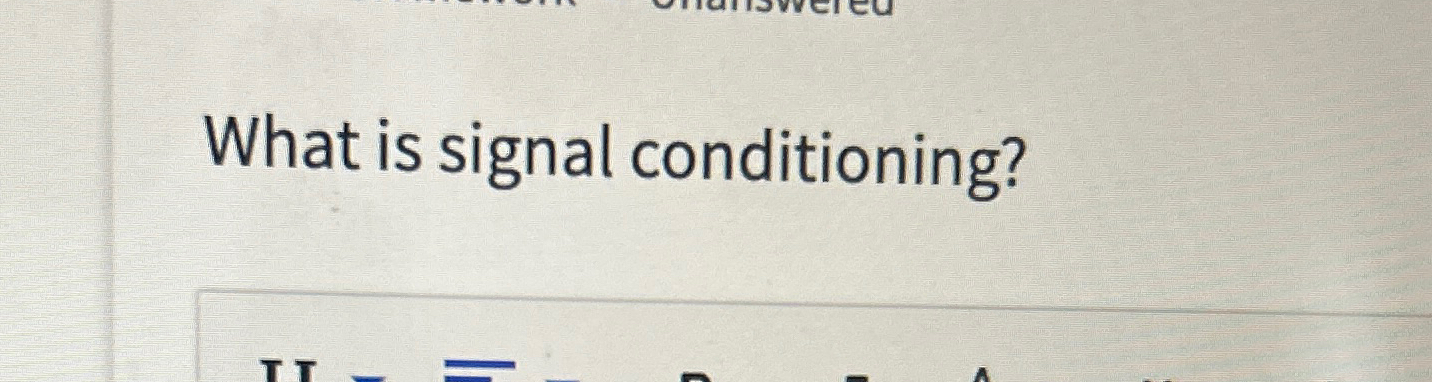 Solved What is signal conditioning? | Chegg.com