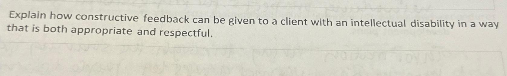 Solved Explain how constructive feedback can be given to a | Chegg.com