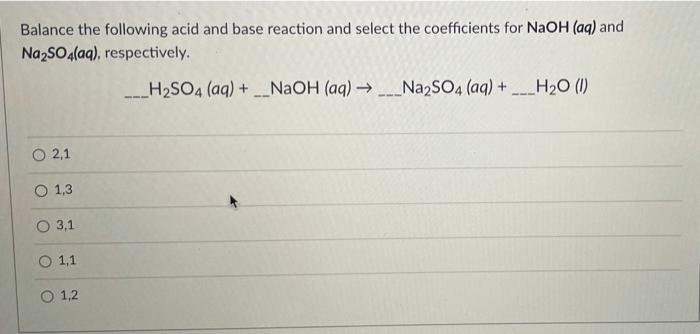 Solved Balance the following acid and base reaction and | Chegg.com
