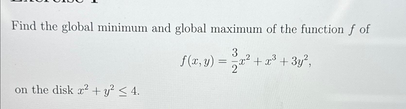 Solved Find the global minimum and global maximum of the | Chegg.com