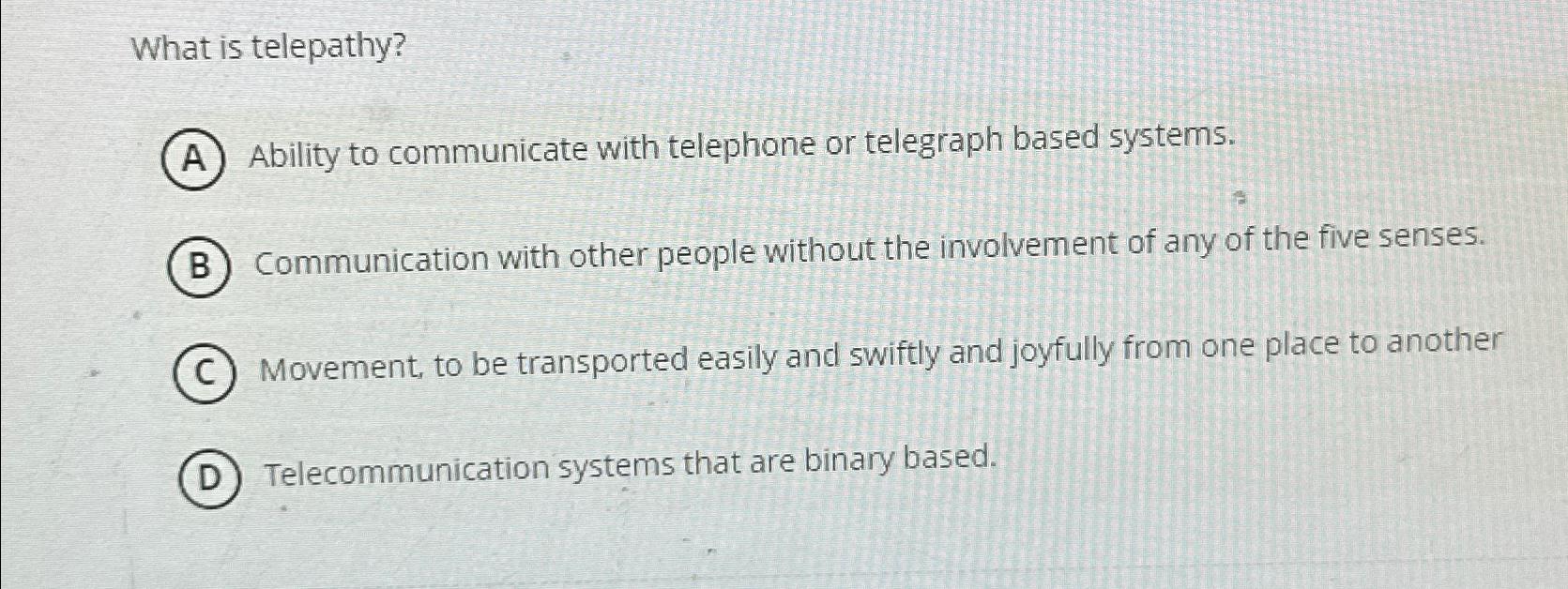 Solved What is telepathy?Ability to communicate with | Chegg.com