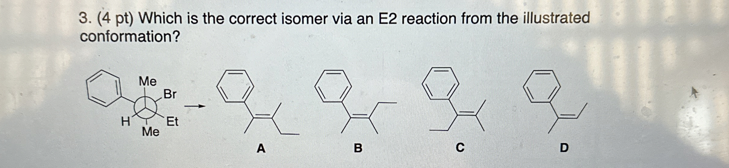 Solved (4 ﻿pt) ﻿Which is the correct isomer via an E2 | Chegg.com