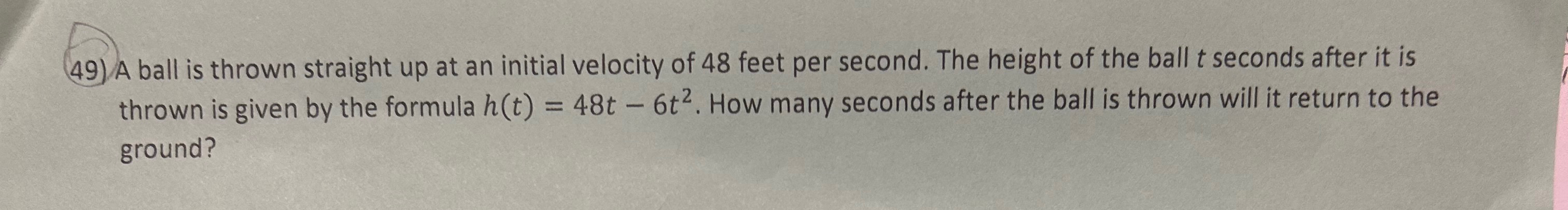 Solved A ball is thrown straight up at an initial velocity | Chegg.com