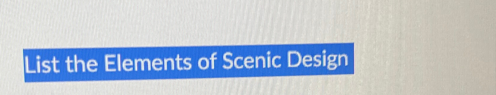 Solved List the Elements of Scenic Design | Chegg.com Solved List the Elements of Scenic Design | Chegg.com