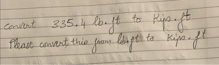Solved convert 335.4 lbeft to kips.ft Please convert this | Chegg.com