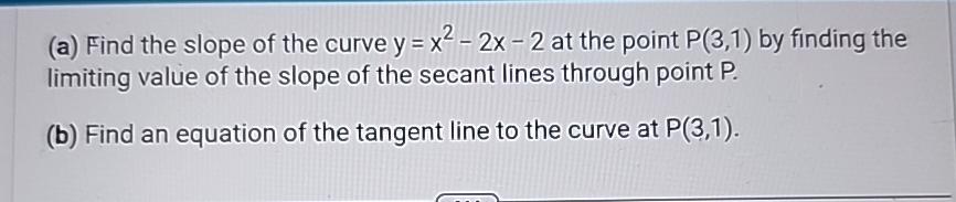 Solved (a) ﻿Find the slope of the curve y=x2-2x-2 ﻿at the | Chegg.com