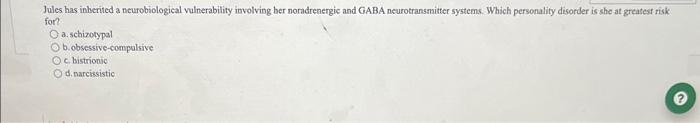 Solved Jules has inberited a neurobiological vulnerability | Chegg.com
