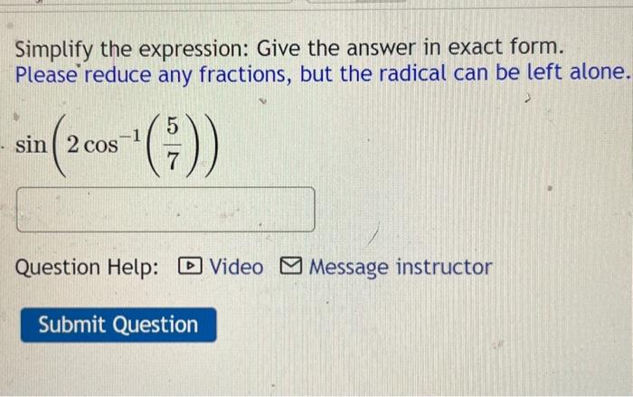 Solved Simplify the expression: Give the answer in exact | Chegg.com