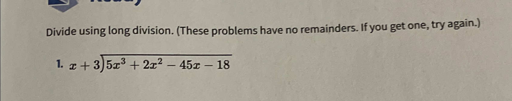Solved Divide using long division. (These problems have no | Chegg.com