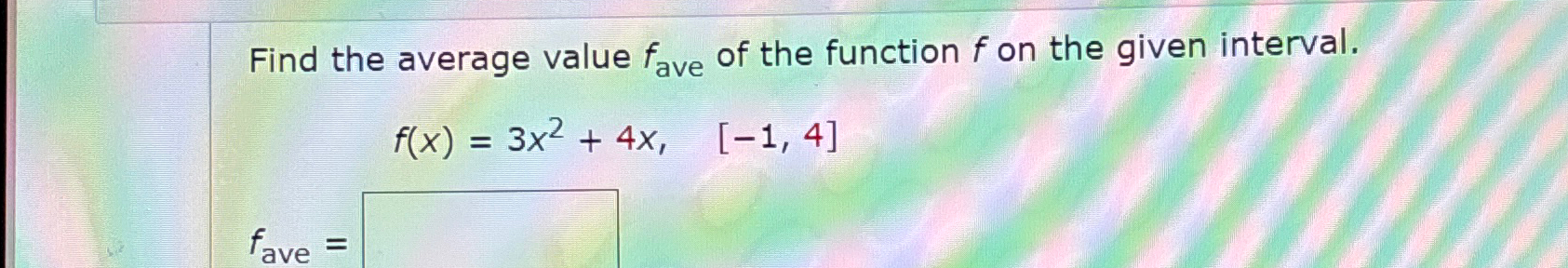 Solved Find the average value fave ﻿of the function f ﻿on | Chegg.com