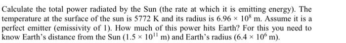 Solved Calculate the total power radiated by the Sun (the | Chegg.com