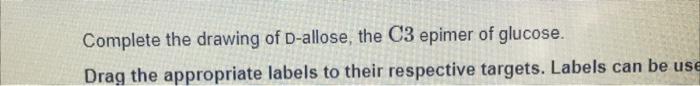 Solved Allose is the C3 epimer of glucose. Draw the cyclic | Chegg.com