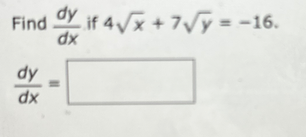 Solved Find dydx ﻿if 4x2+7y2=-16 dydx= | Chegg.com