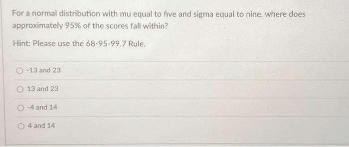 [Solved]: For a normal distribution with mu equal to five a