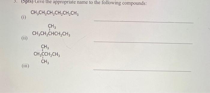 Solved 3. (5pts) Give the appropriate name to the following | Chegg.com