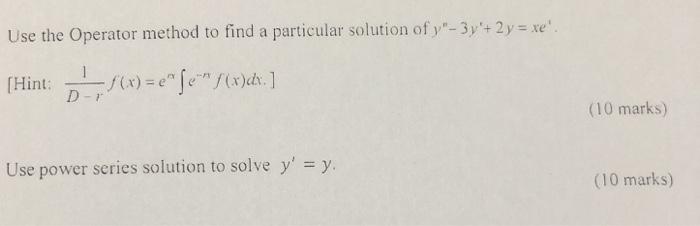 Solved Use the Operator method to find a particular solution | Chegg.com