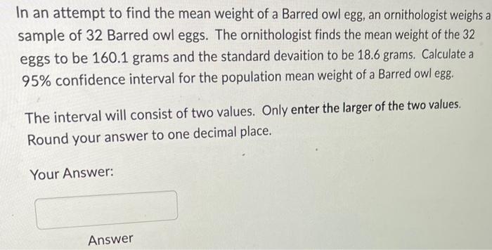 Solved In an attempt to find the mean weight of a Barred owl | Chegg.com