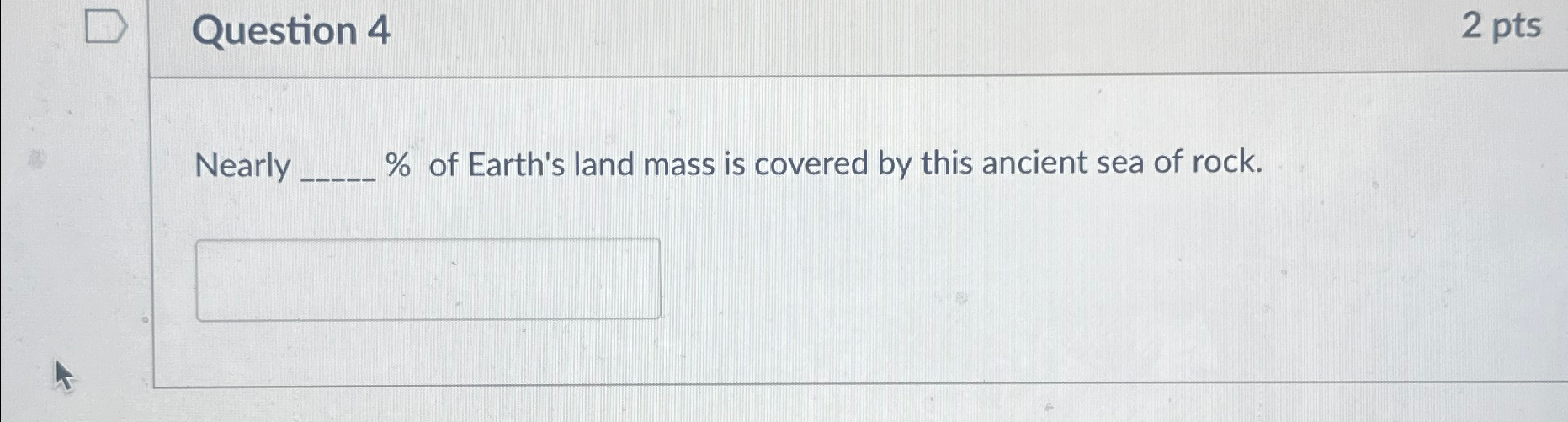 Solved Question 42 ﻿ptsNearly % ﻿of Earth's land mass is | Chegg.com